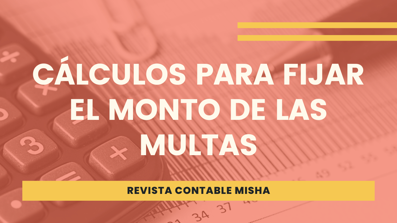 Cálculos para fijar el monto de las multas