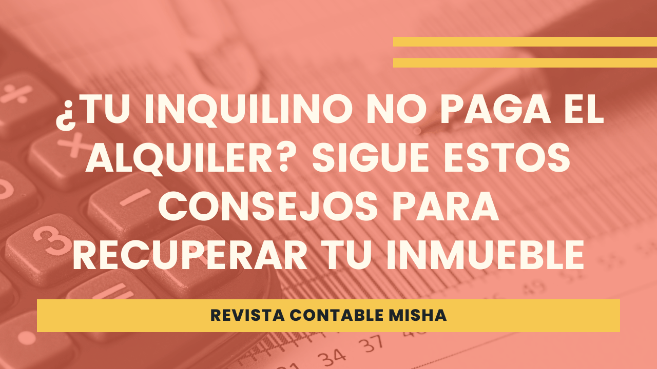 ¿Tu inquilino no paga el alquiler? Sigue estos consejos para recuperar ...