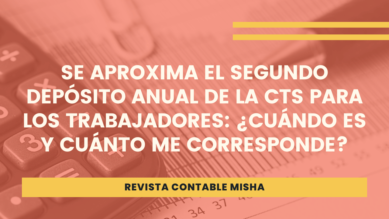 Se aproxima el segundo depósito anual de la CTS para los trabajadores ...