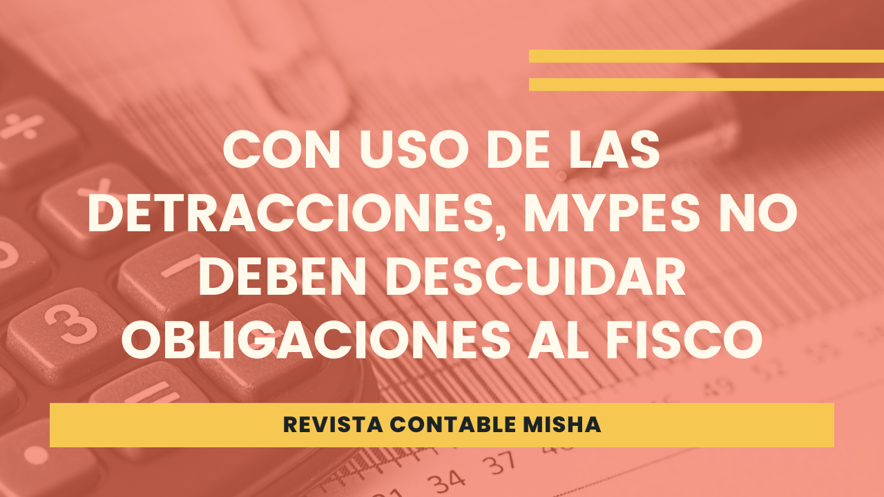 Con uso de las detracciones, Mypes no deben descuidar obligaciones al fisco